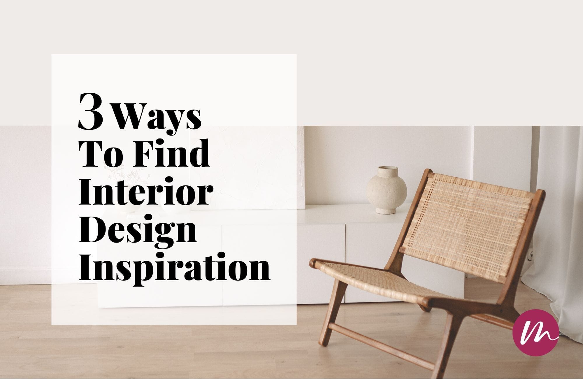The 3 best ways to find interior design inspiration