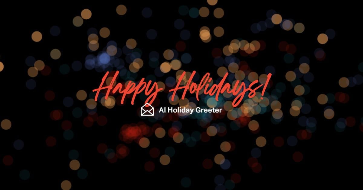 Send Your Friends a Digital Holiday Card With Our AI Holiday Greeter!